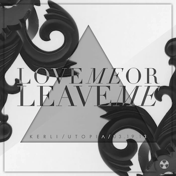 Love Me or Leave Me | Kerli Wiki | Fandom