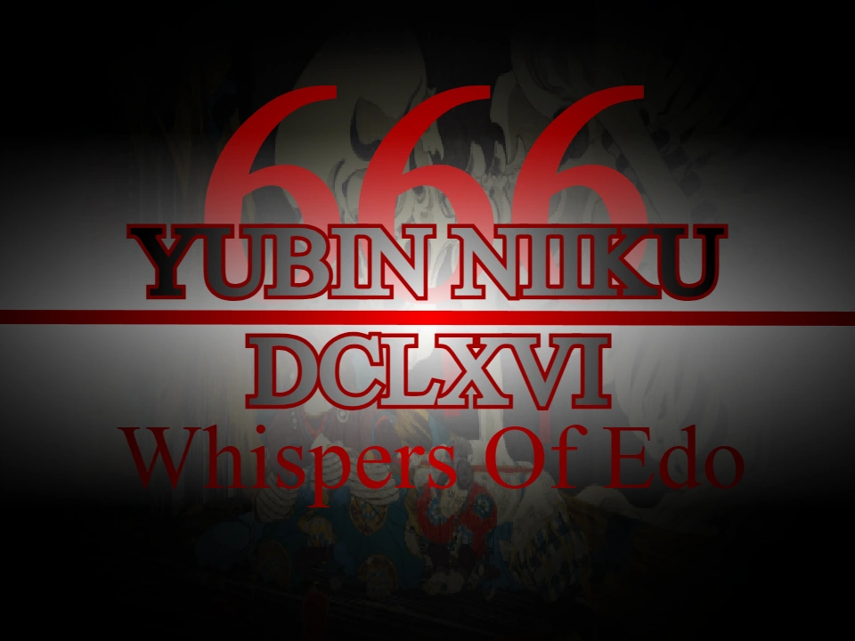 YUBIN NIIKU DCLXVI: Whispers of Edo | Keshin World Wiki | Fandom