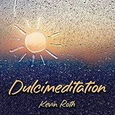 Dulcimeditation (EP) | Kevin Roth Wiki | Fandom