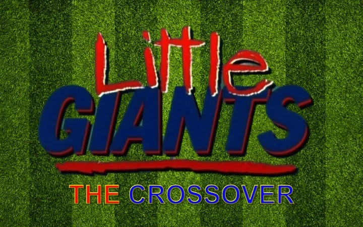 Little Giants: The Crossover | Kids World's Adventures Wiki | Fandom