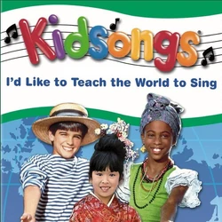 Kidsongs: I'd Like to Teach the World to Sing (soundtrack album ...