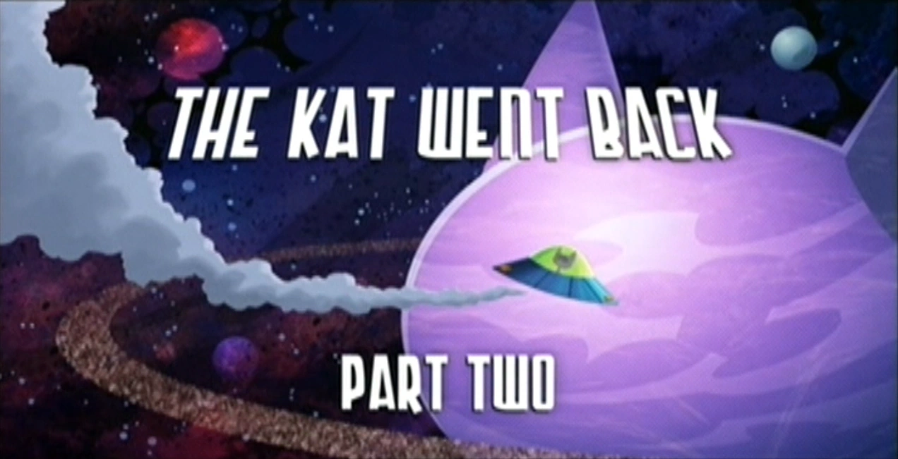 The Kat Went Back Part 2 | Kid vs. Kat Wiki | Fandom
