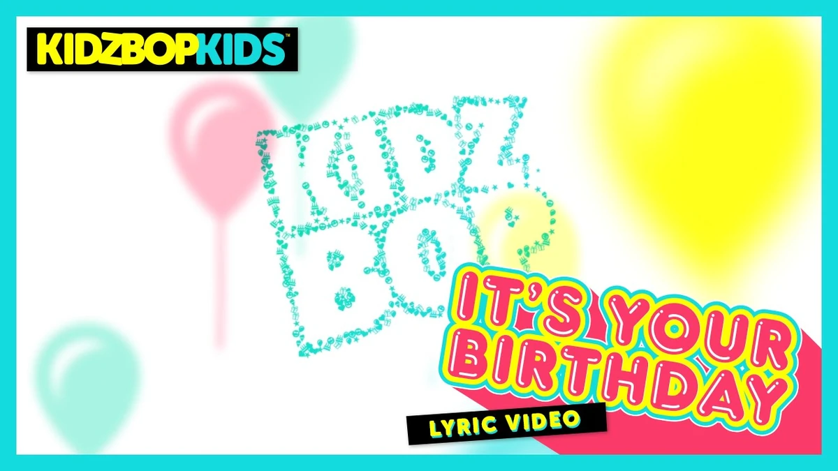 It's Your Birthday (Global Version) | Kidz Bop Wiki | Fandom