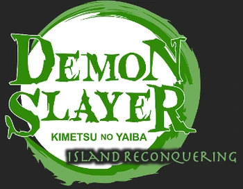 Demon Slayer: Island Reconquering | Kimetsu no Yaiba Fanon Wiki | Fandom