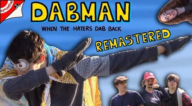 Dabman: When The Haters Dab Back Remastered | Kimulator's Films Wiki ...