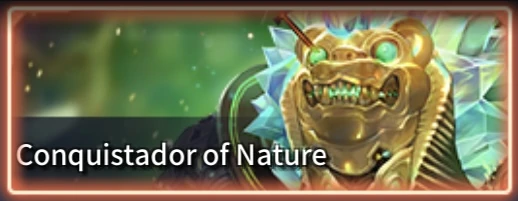 Conquistador of Nature | Kingdom of Heroes Wiki | Fandom