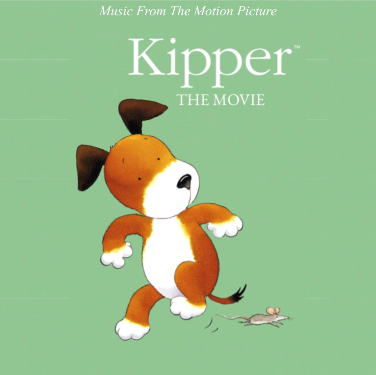 Kipper The Movie Soundtrack | Kipper the Dog Wiki | Fandom
