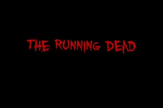 The Running Dead | Knightmarefilmz Wiki | Fandom