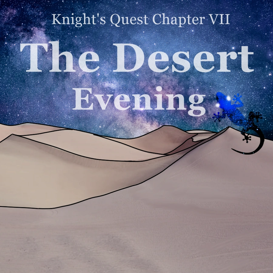 Chapter 7: The Desert Evening | Knight's Quest Wiki | Fandom
