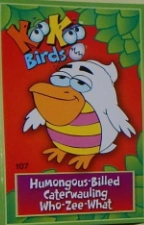 Humongous-Billed Caterwauling Who-Zee-What | Koo Koo Bird Wiki | Fandom