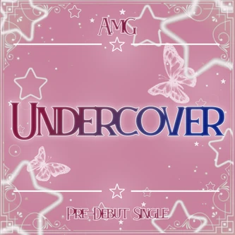 Undercover (AMG) | K-Pop Fanon Fandom Wiki | Fandom