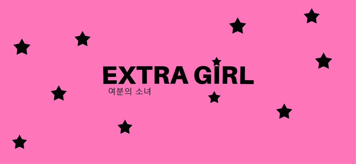 EXTRA GIRL | K-Pop Fanon Fandom Wiki | Fandom