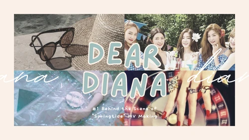 Dear Diana/Behind the Scene of Springtide MV Making | K-Pop Fanon ...