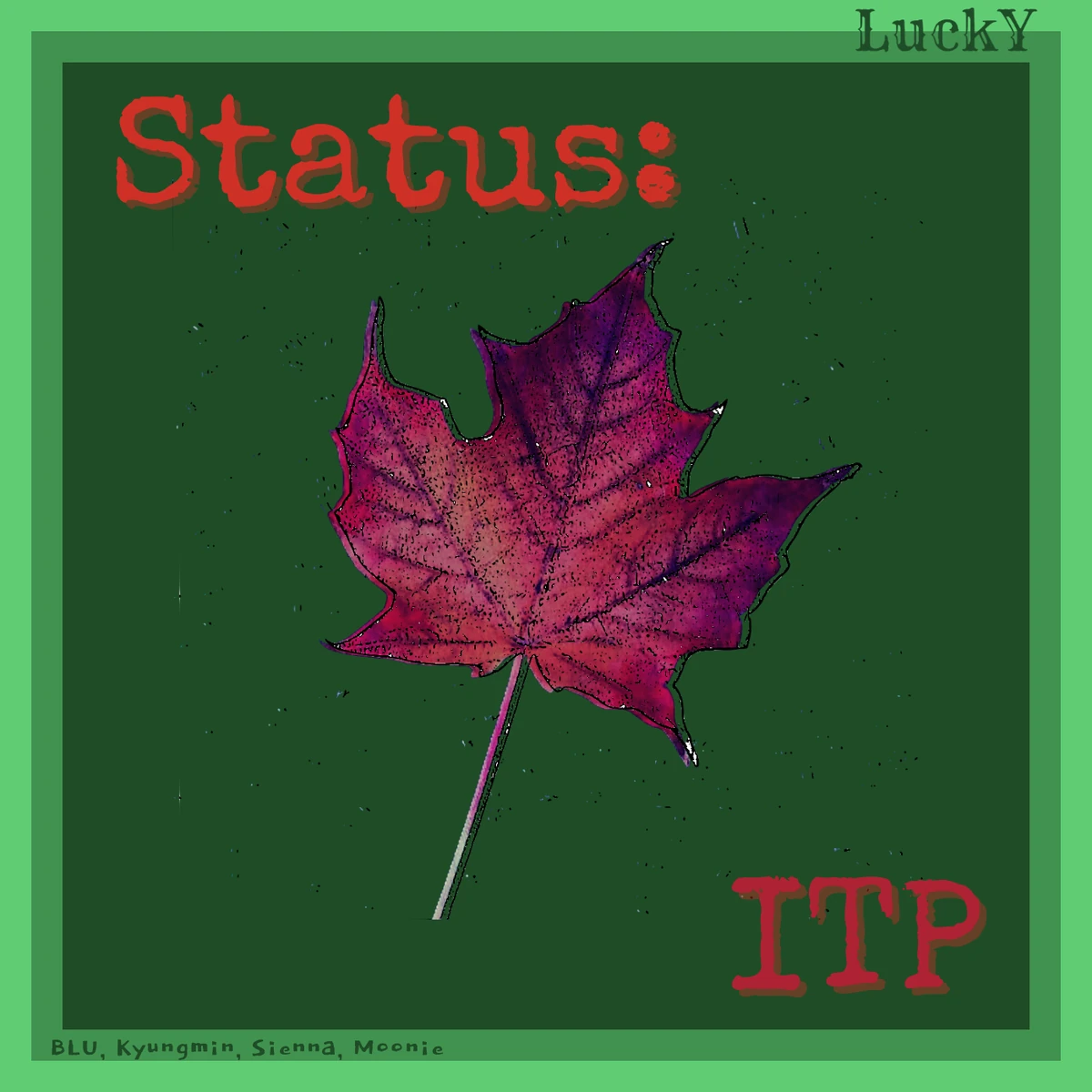 Status: ITP (LuckY) | K-Pop Fanon Fandom Wiki | Fandom