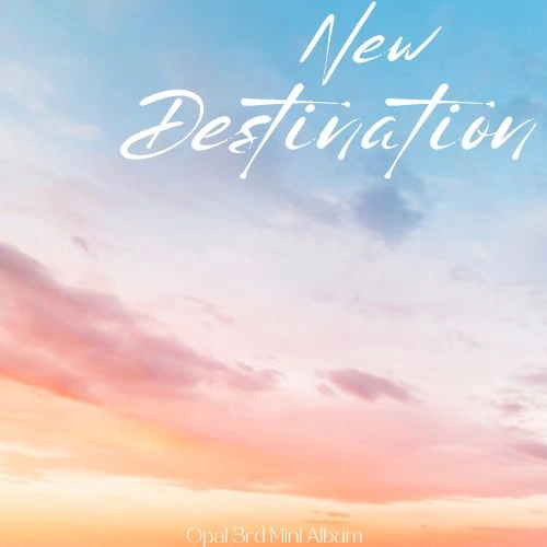 New Destination (Opal) | K-Pop Fanon Fandom Wiki | Fandom