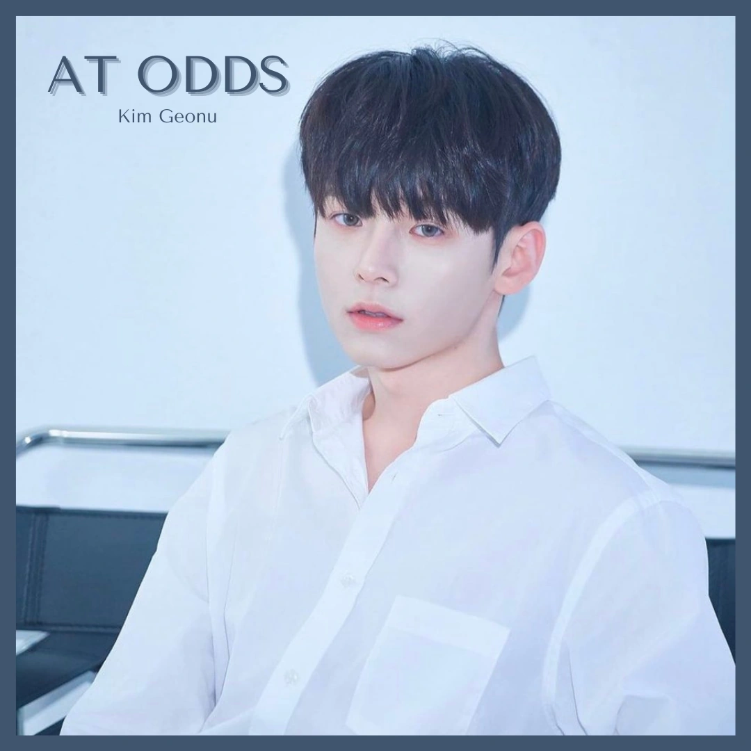 AT ODDS (Geonu) | K-Pop Fanon Fandom Wiki | Fandom
