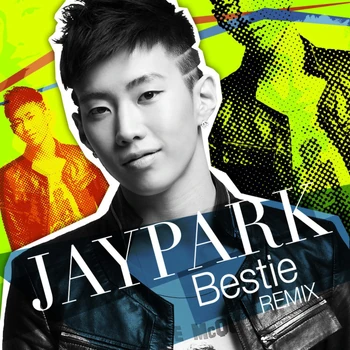 Bestie (Jay Park) | Kpop Wiki | Fandom
