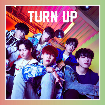 Turn Up | Kpop Wiki | Fandom