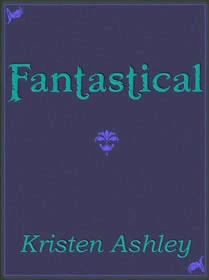 Fantastical | Kristen Ashley Wiki | Fandom