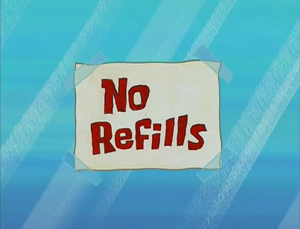 No Refills sign | Krusty Krab Training Video Lore Wiki | Fandom