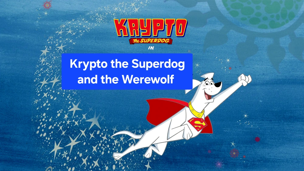 Krypto the Superdog and the Werewolf | Krypto the Superdog Wiki | Fandom