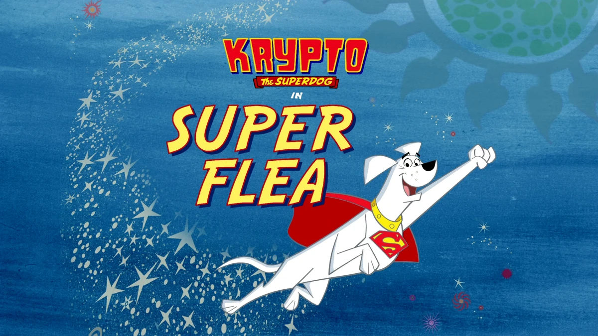 Super-Flea | Krypto the Superdog Wiki | Fandom