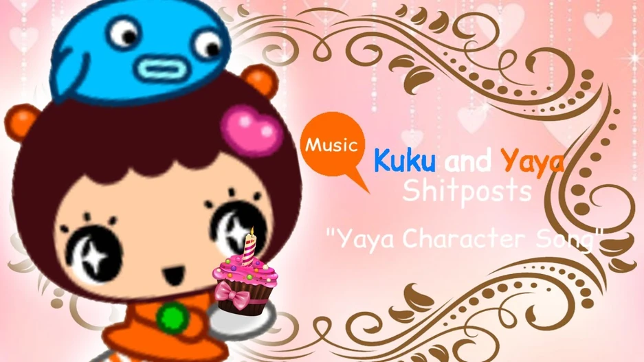 Yaya's Song | Kuku and Yaya Shitpost Wiki | Fandom