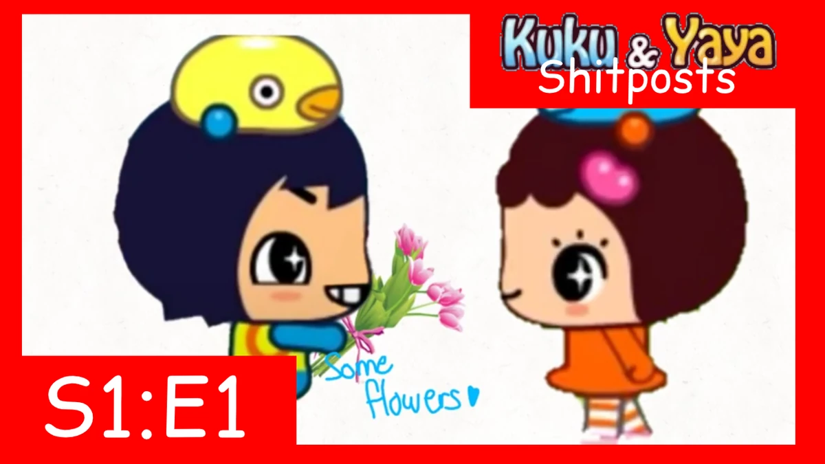 Season 1 | Kuku and Yaya Shitpost Wiki | Fandom