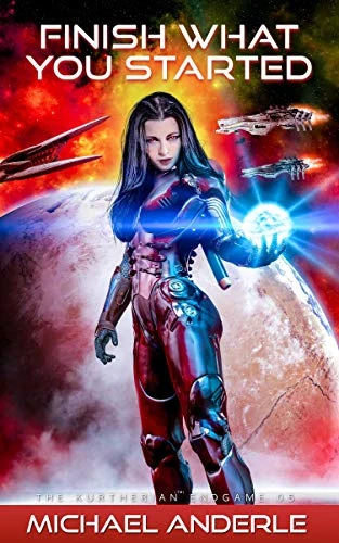 Finish What You Started | Kurtherian Gambit Wiki | Fandom