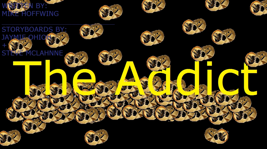 The Addict | Kyyle's World Wiki | Fandom