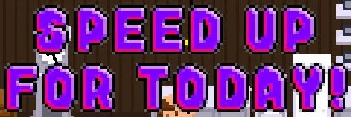 Speed Up For Today! | Lakeview Cabin Wiki | Fandom