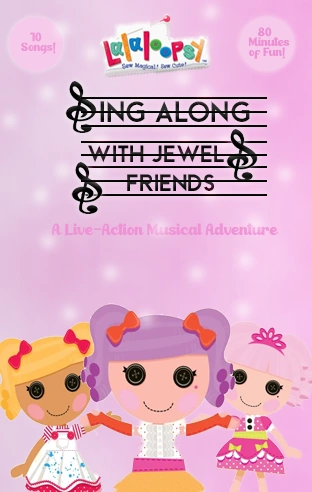 Sing Along with Jewel & Friends | Lalaloopsy Friends Wiki | Fandom