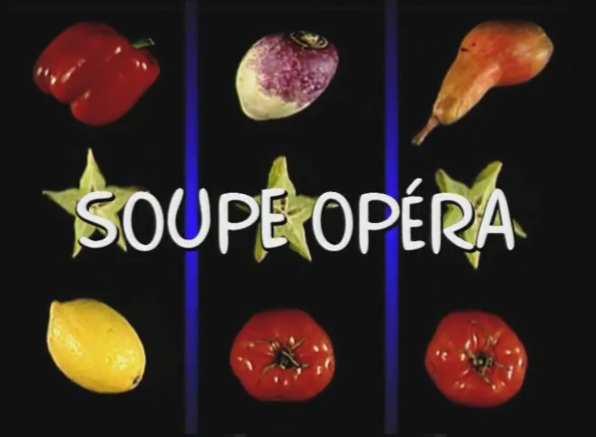 Soupe Opéra | Melevisione Wikia | Fandom