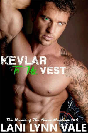 Kevlar to My Vest | Lani lynn vale Wiki | Fandom