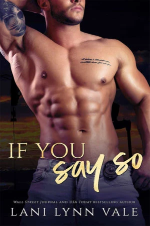 If You Say So | Lani lynn vale Wiki | Fandom
