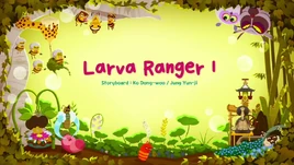Larva Rangers (Episodes Series) | Larva animation Wiki | Fandom