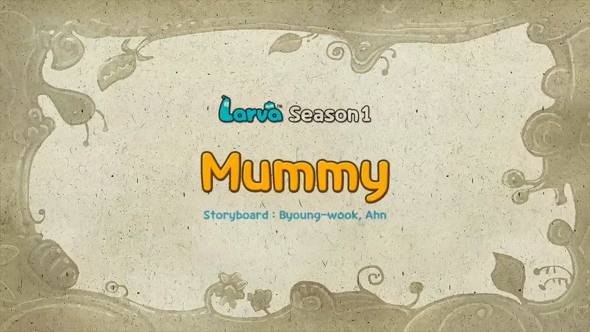 Mummy | Larva animation Wiki | Fandom