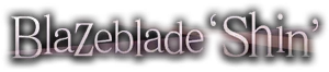 Blaze Blade Shin - Last Cloudia Wiki