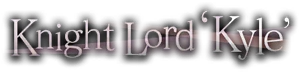 Knight Lord Kyle - Last Cloudia Wiki