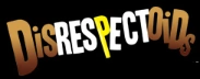 Disrespectoids | The late 2000s and early 2010s Wiki | Fandom