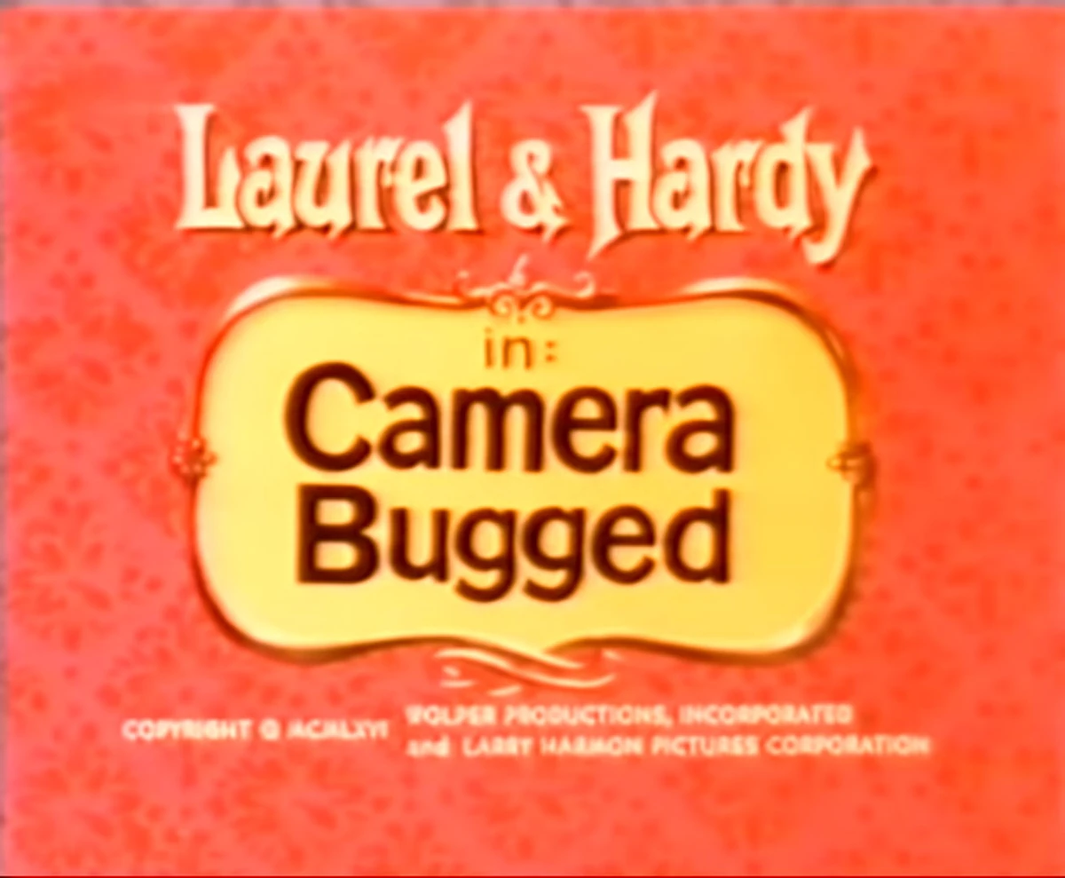 Camera Bugged | Laurel & Hardy Wiki | Fandom