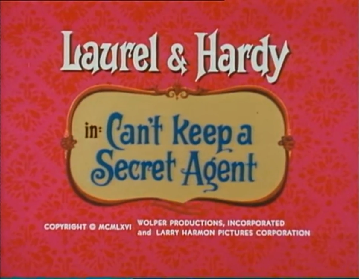 Can't Keep a Secret Agent | Laurel & Hardy Wiki | Fandom