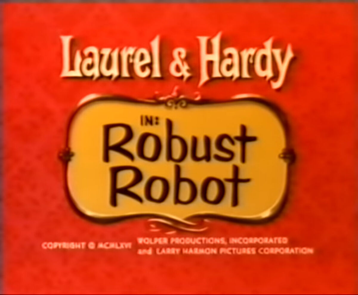 Robust Robot Laurel And Hardy Wiki Fandom