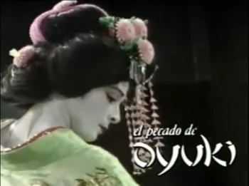 El pecado de Oyuki | Lágrimas, Risas y Amor Wiki | Fandom