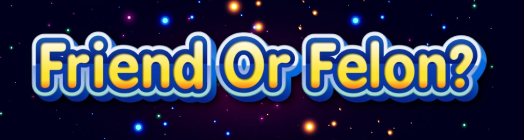 Friend Or Felon? | Leeko Wiki | Fandom