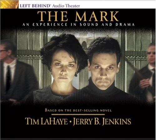 The Mark: an Experience in Sound and Drama | Left Behind Wiki | Fandom