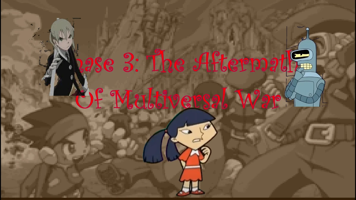 Phase 3 (The Aftermath of The Multiversal War) | Legends of the Multi ...