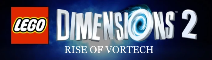 LEGO Dimensions 2: Rise of Vortech | Lego Dimensions 2 Ideas Wiki | Fandom