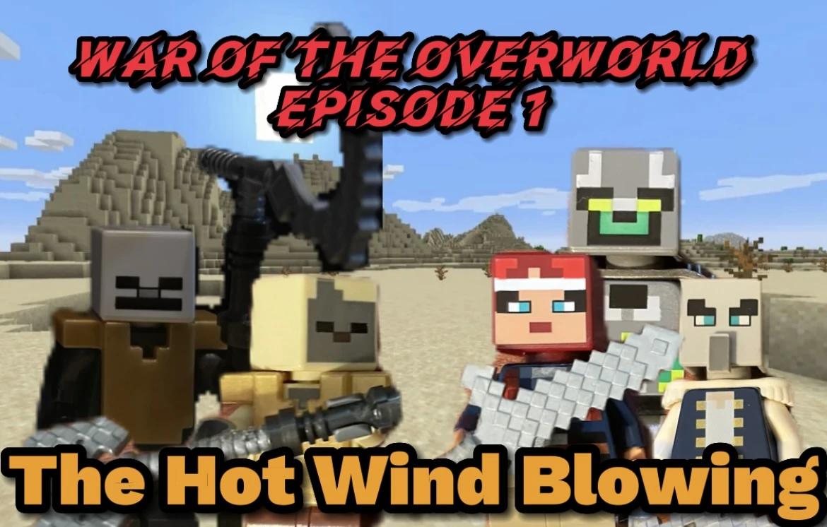 The Hot Wind Blowing | Lego Minecraft Youtube Series Wiki | Fandom