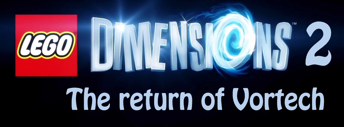 Custom:LEGO Dimensions 2: The Return of Vortech | Brickipedia | Fandom